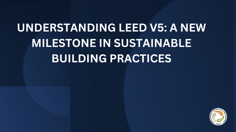 Understanding LEED v5: A New Milestone in Sustainable Building Practices